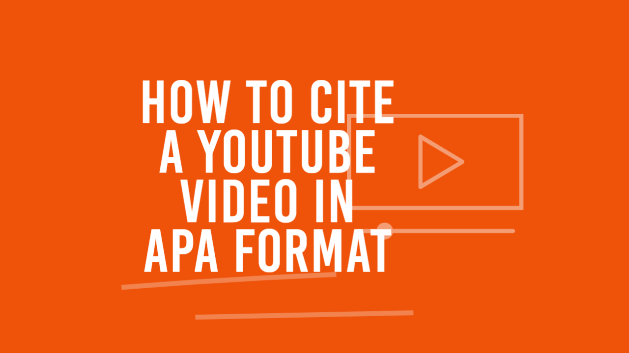 How To Cite A YouTube Video In APA Style With Examples
