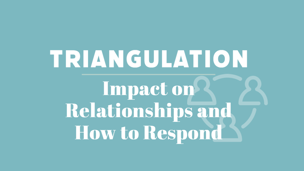 Triangulation In Psychology Impact On Relationships How To Respond