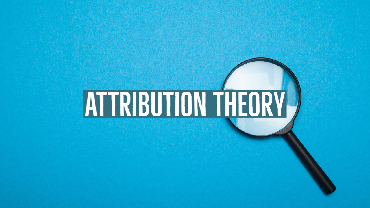 Attribution Theory In Psychology Definition Examples